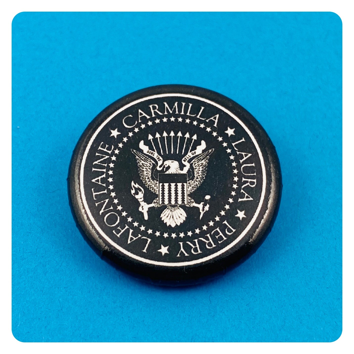 Carmilla Names Ramones Style Button – Ridin' High Productions